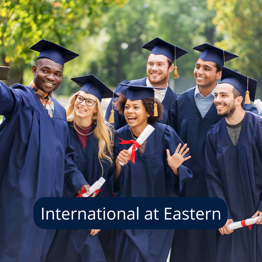 International at Eastern | Eastern College